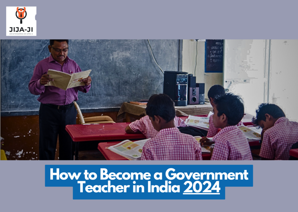 How to Become a Government Teacher in India (In 14 Steps) - JIJA-JA